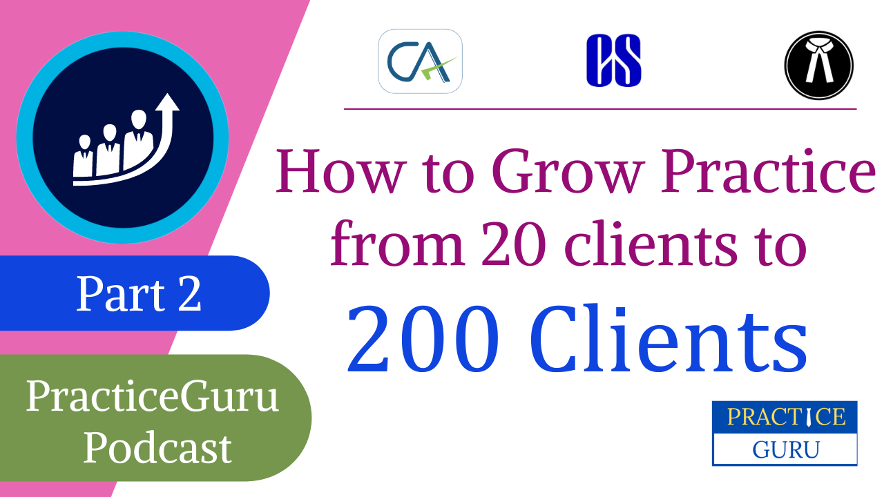 How to Grow CA, CS, CMA Firm Practice from 20 to 200 Clients